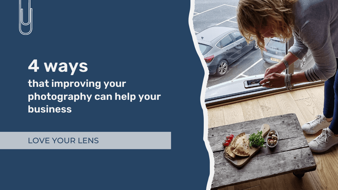 4 ways that improving your photography can help your business